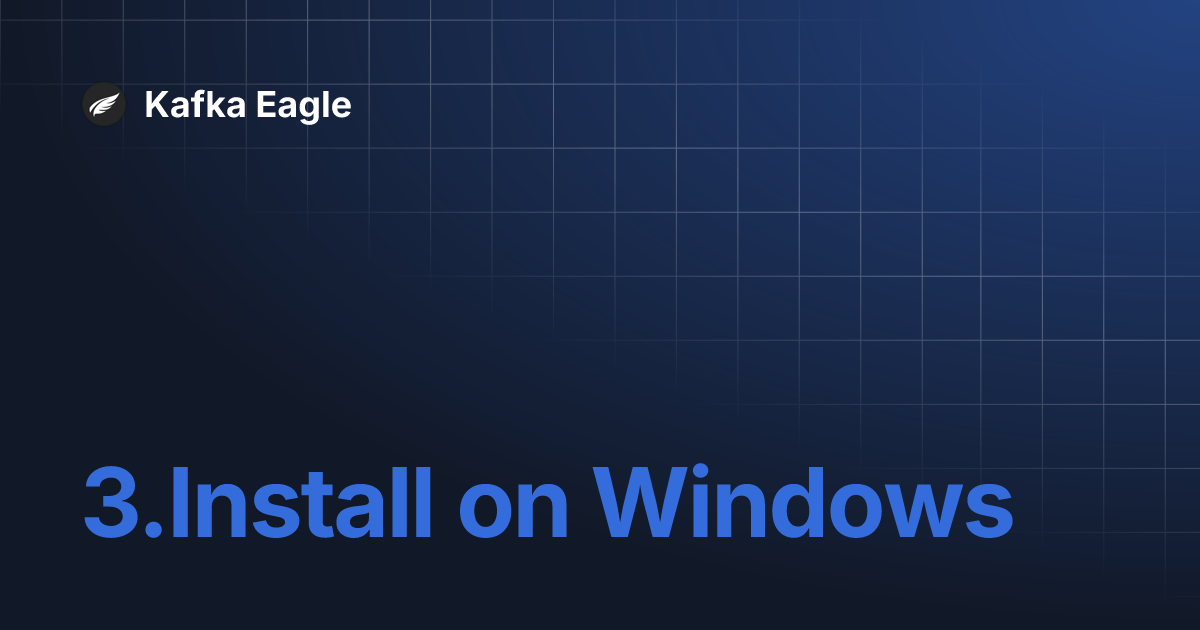 3.Install on Windows | Kafka Eagle